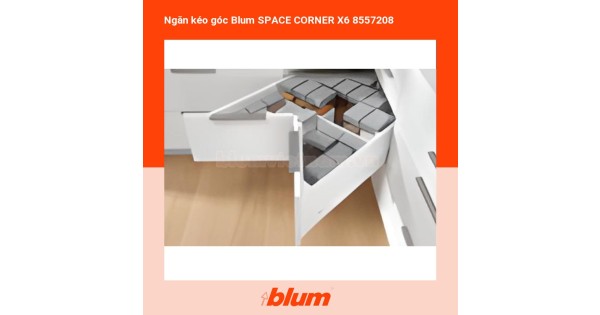 Ngăn kéo góc Blum SPACE CORNER X6 8557208